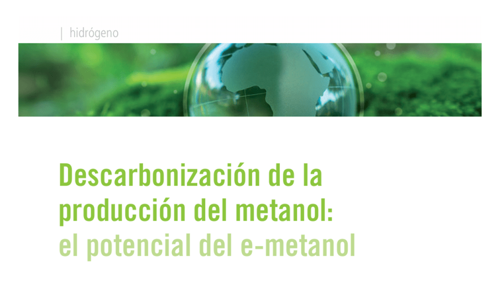 Descarbonización de la producción del metanol: el potencial del e ...